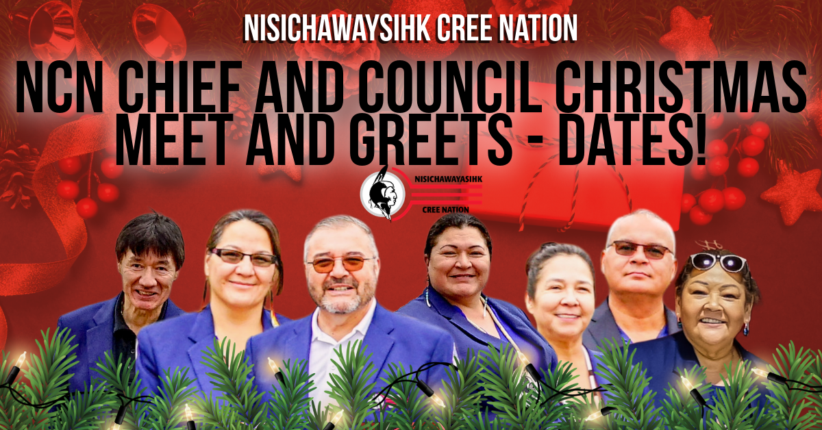 NCN Chief & Council Christmas Meet and Greet - DATES - Nisichawayasihk ...